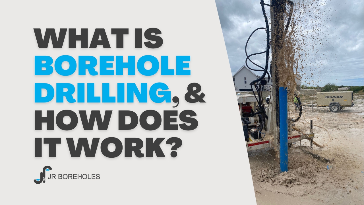 What Is Borehole Drilling, And How Does It Work? - JR Boreholes